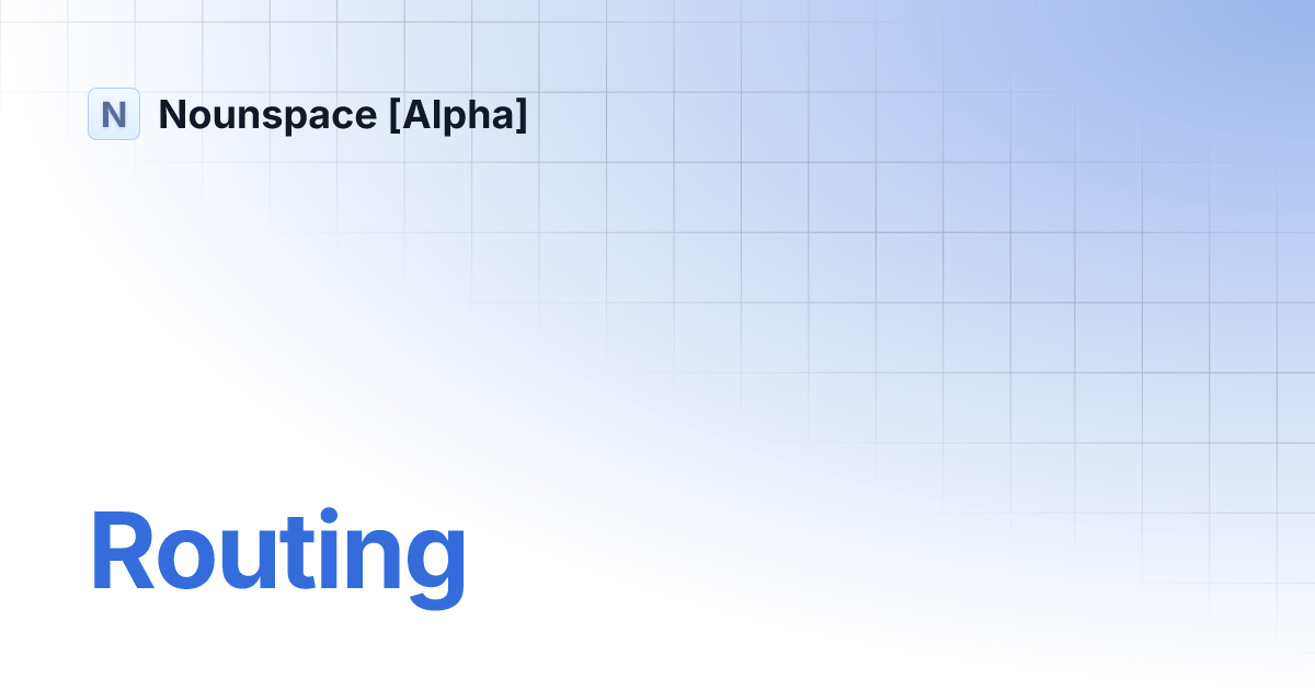 Routing | Nounspace [Alpha]